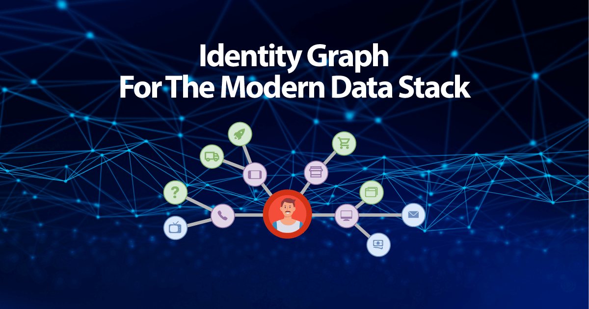The Identity Graph for the Modern Data Stack
