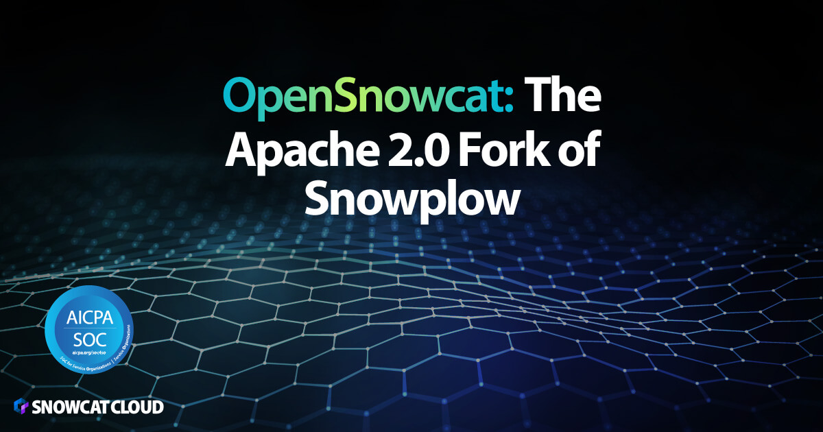 Open-Source Apache 2.0 Fork of Snowplow, meet OpenSnowcat